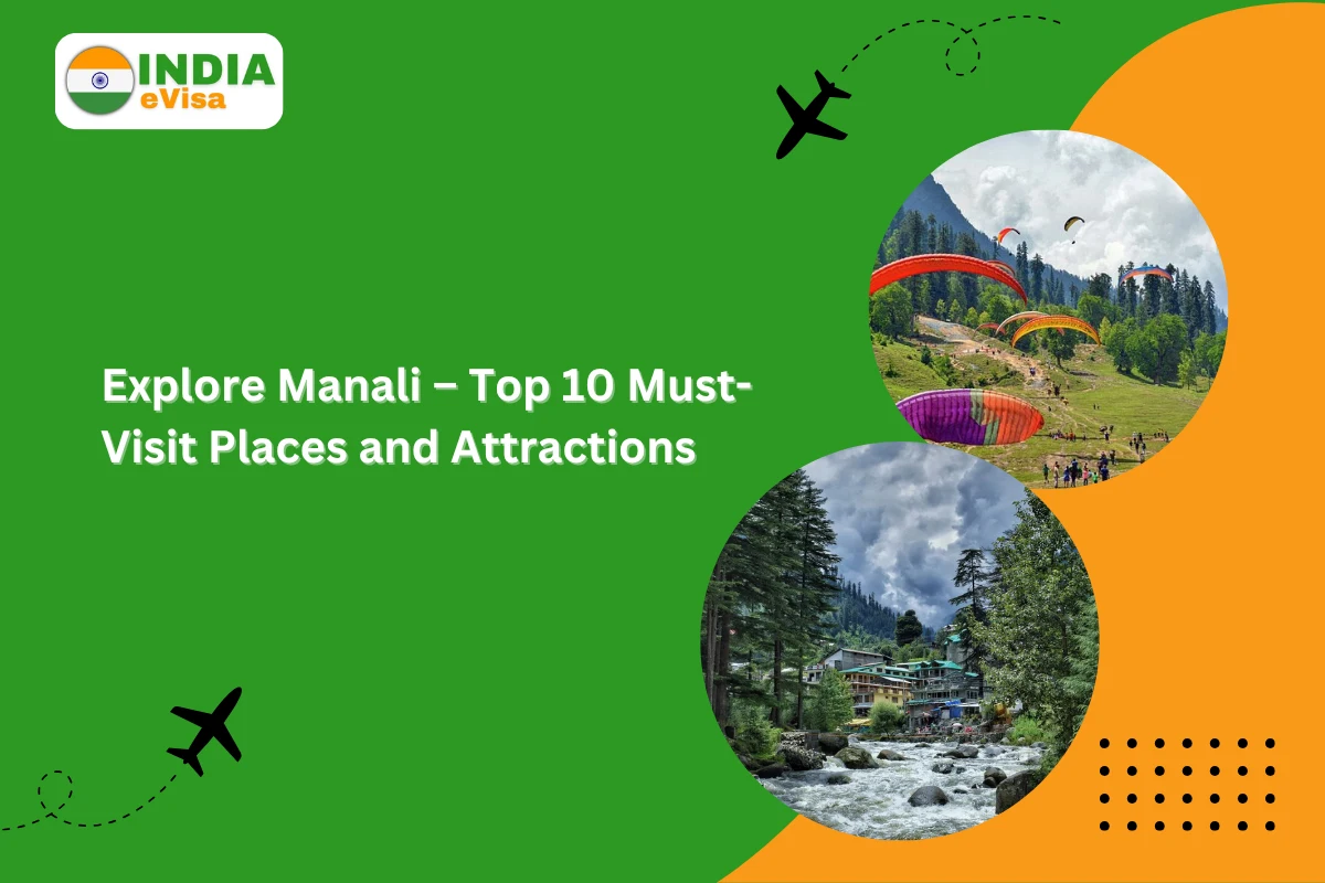 Explore Manali – Top 10 Must-Visit Places and Attractions