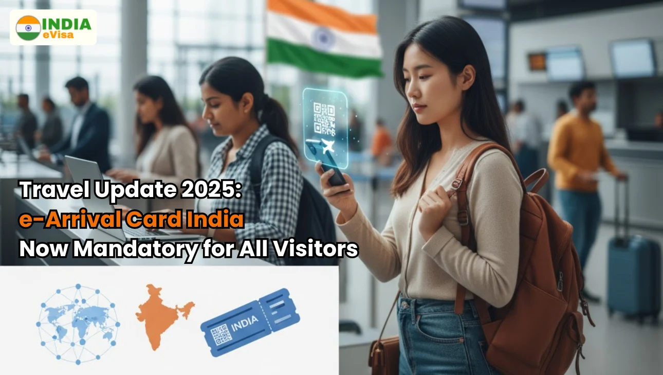 Travel Update 2025: e-Arrival Card India Now Mandatory for All Visitors